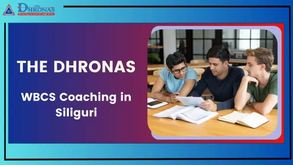 The Dhronas - WBCS Coaching in Siliguri
